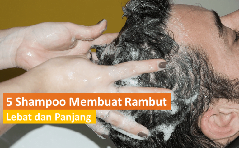 5 Shampoo Membuat Rambut Lebat dan Panjang (Update Tahun 2022)